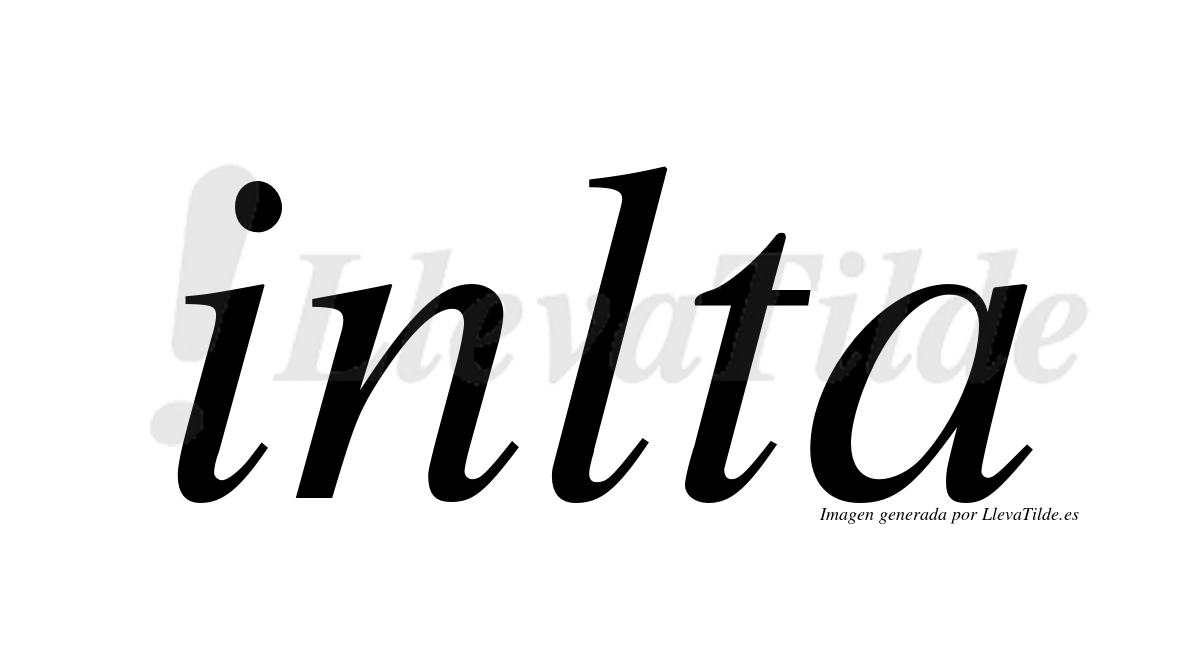 ¿Lleva tilde inlta? | LlevaTilde.es