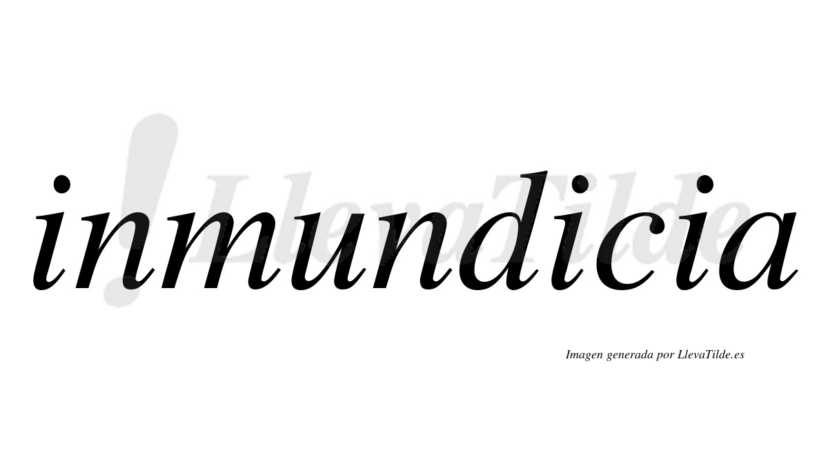 ¿Lleva tilde inmundicia? | LlevaTilde.es