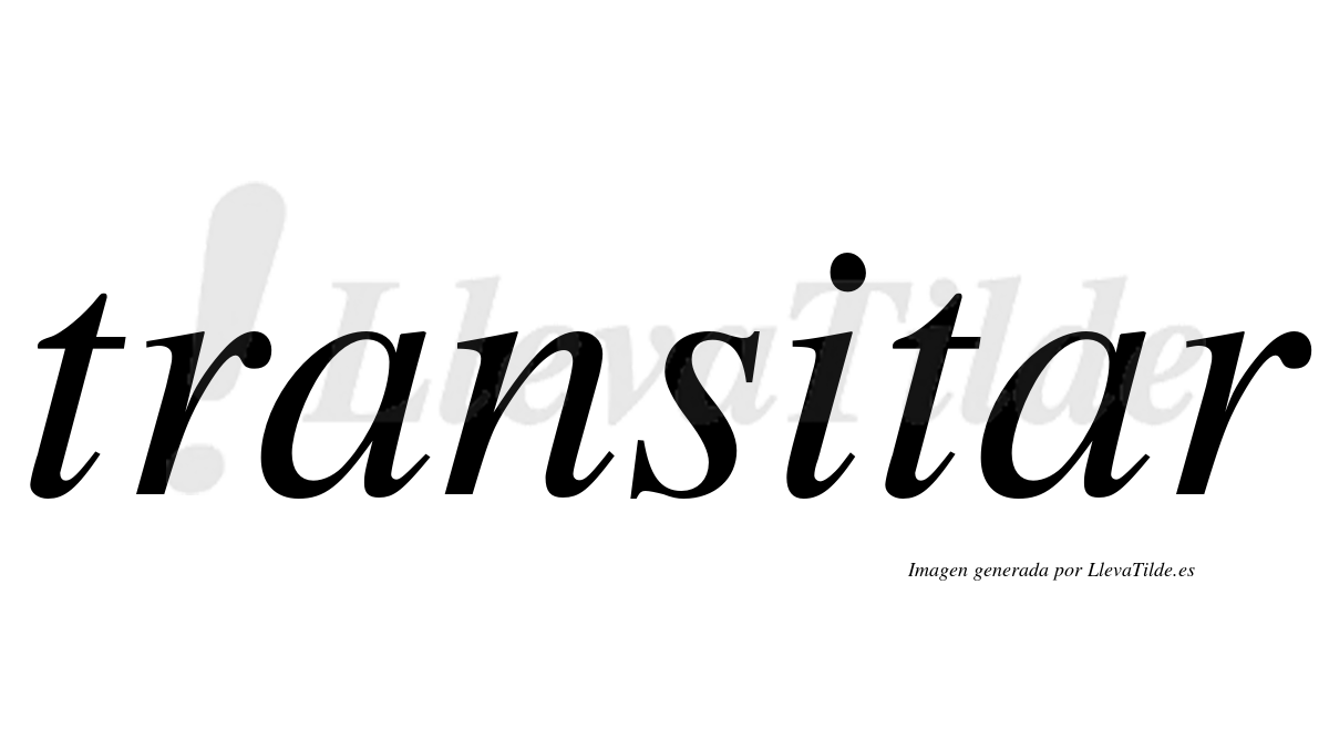 ¿Lleva tilde transitar? | LlevaTilde.es