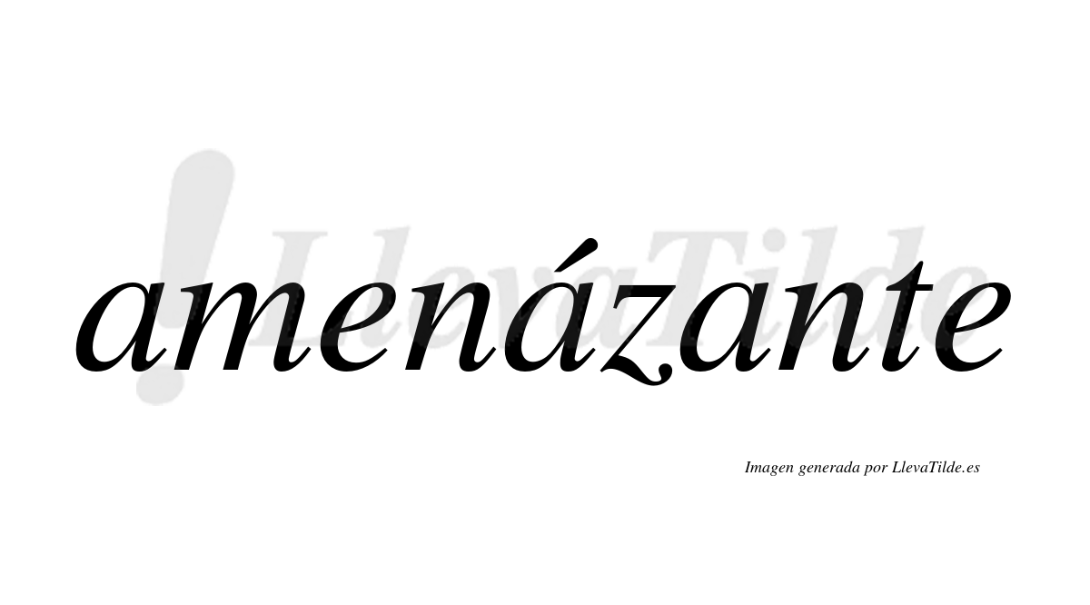¿Lleva tilde amenázante? | LlevaTilde.es