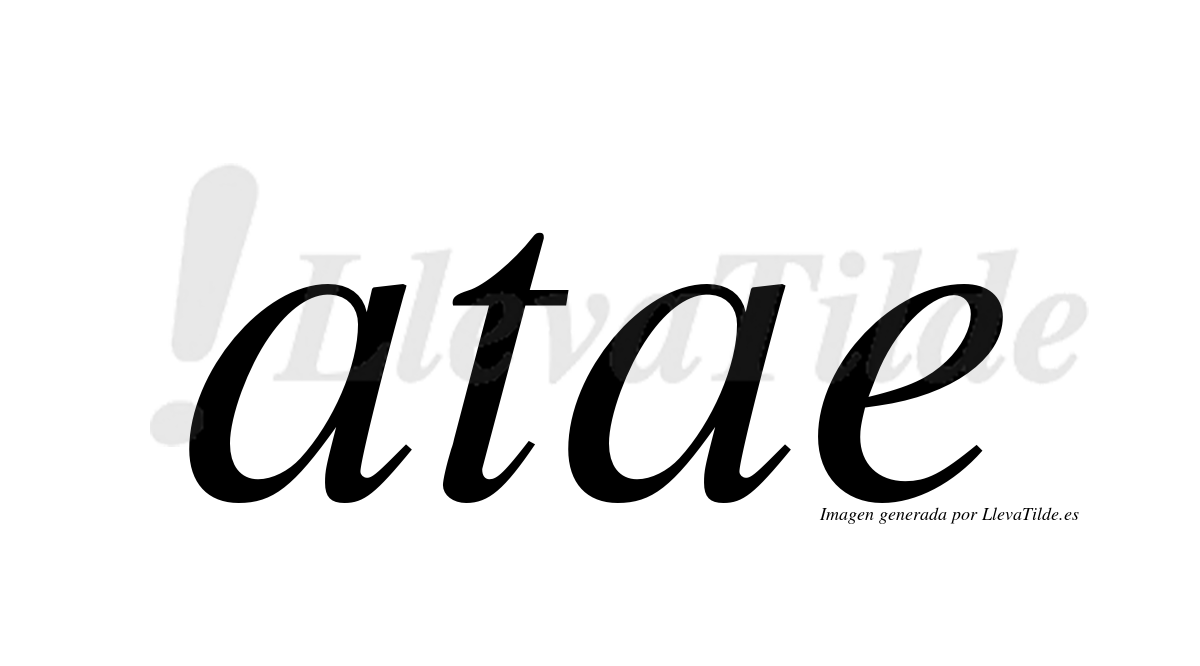 ¿Lleva tilde atae? | LlevaTilde.es