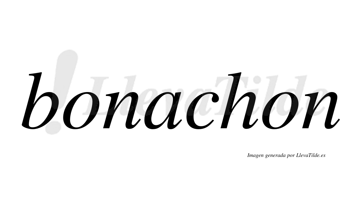 ¿Lleva tilde bonachon? | LlevaTilde.es