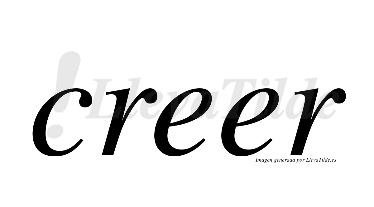 ¿Lleva tilde creer? | LlevaTilde.es