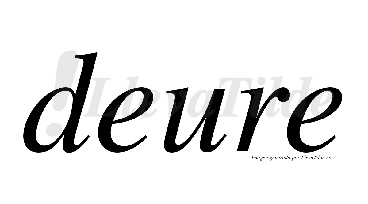 ¿Lleva tilde deure? | LlevaTilde.es