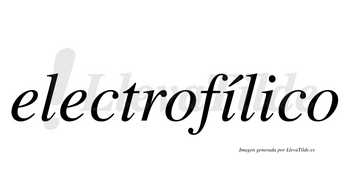 ¿Lleva tilde electrofílico? | LlevaTilde.es