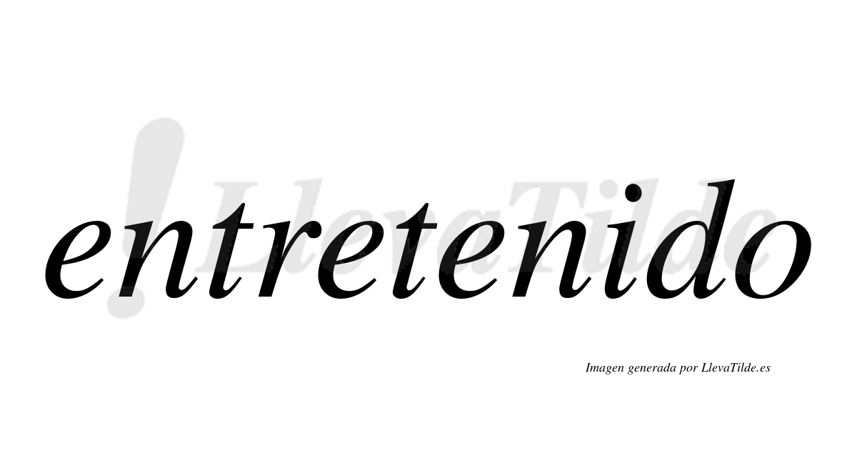 ¿Lleva tilde entretenido? | LlevaTilde.es