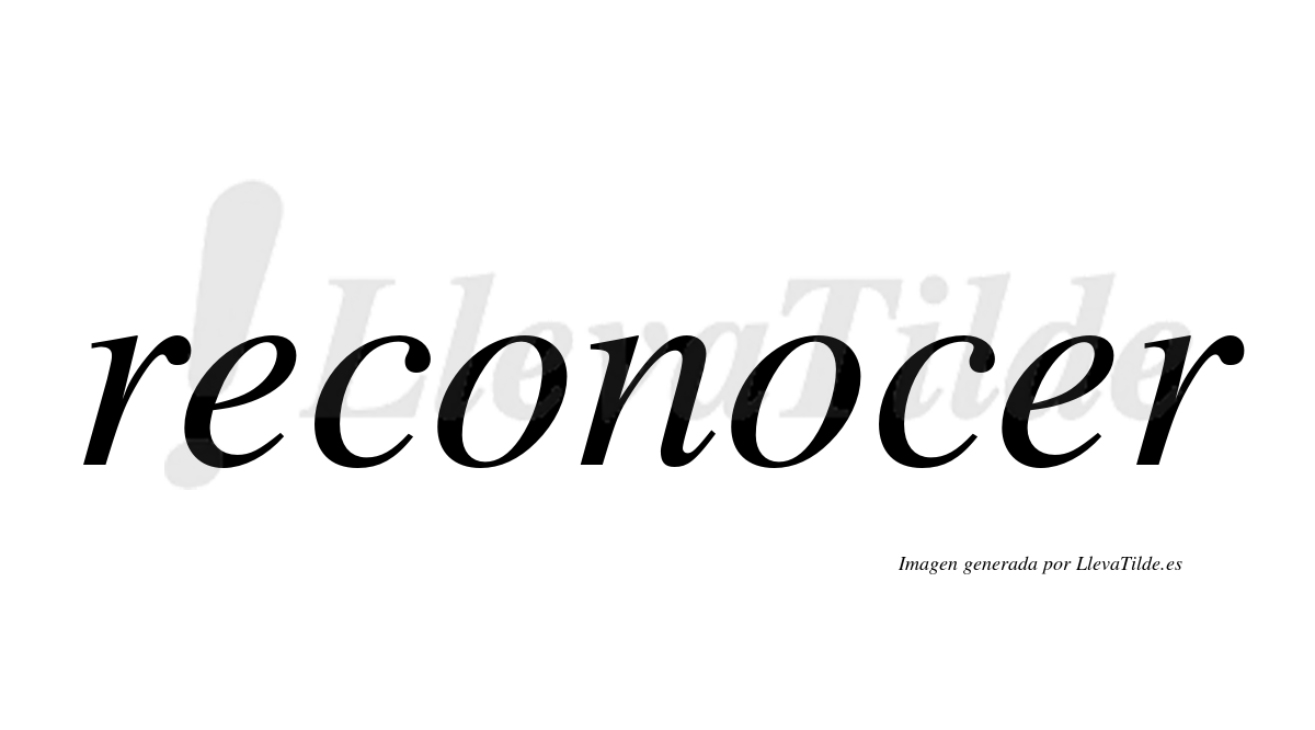 ¿Lleva tilde reconocer? | LlevaTilde.es