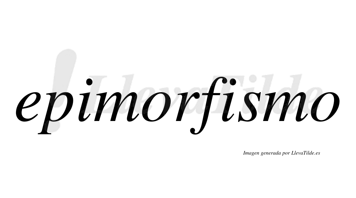 ¿Lleva tilde epimorfismo? | LlevaTilde.es