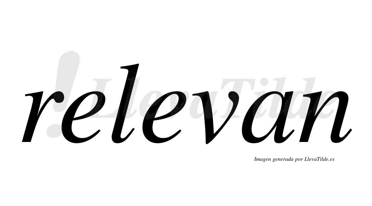 ¿Lleva tilde relevan? | LlevaTilde.es