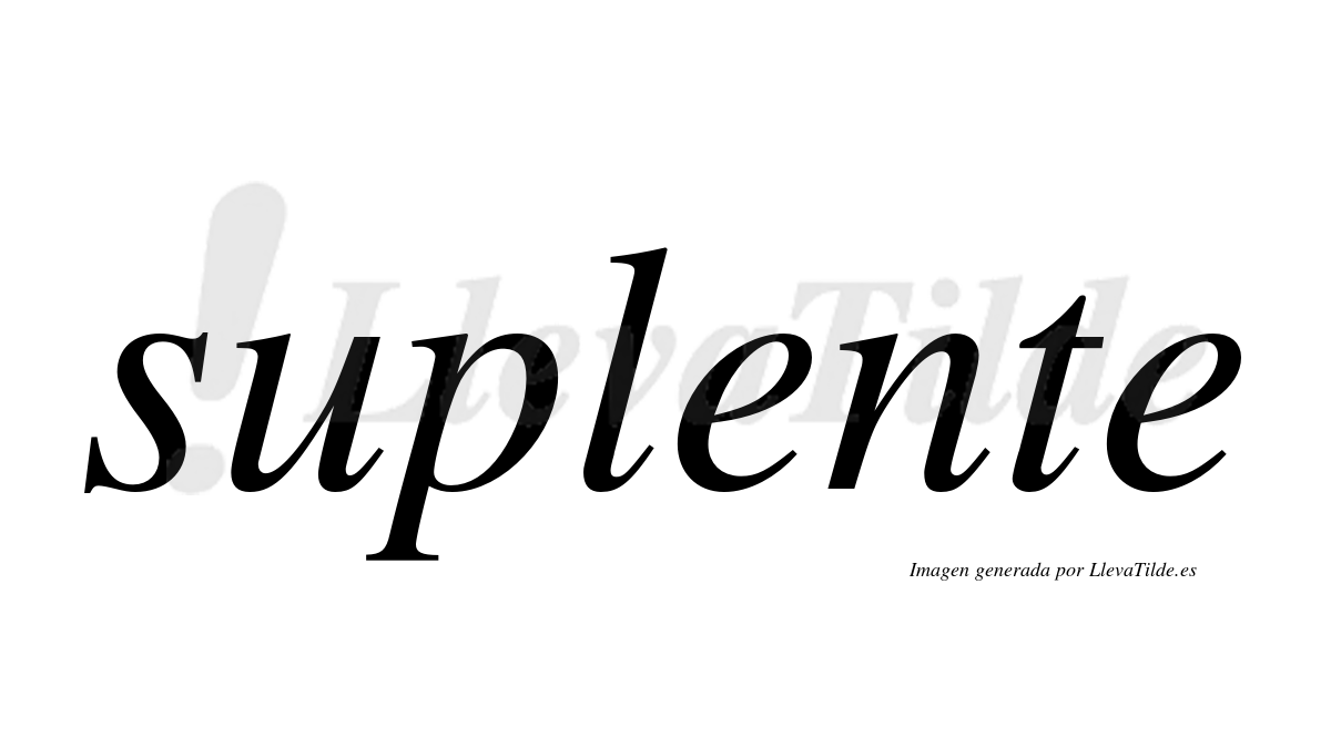 ¿Lleva tilde suplente? | LlevaTilde.es