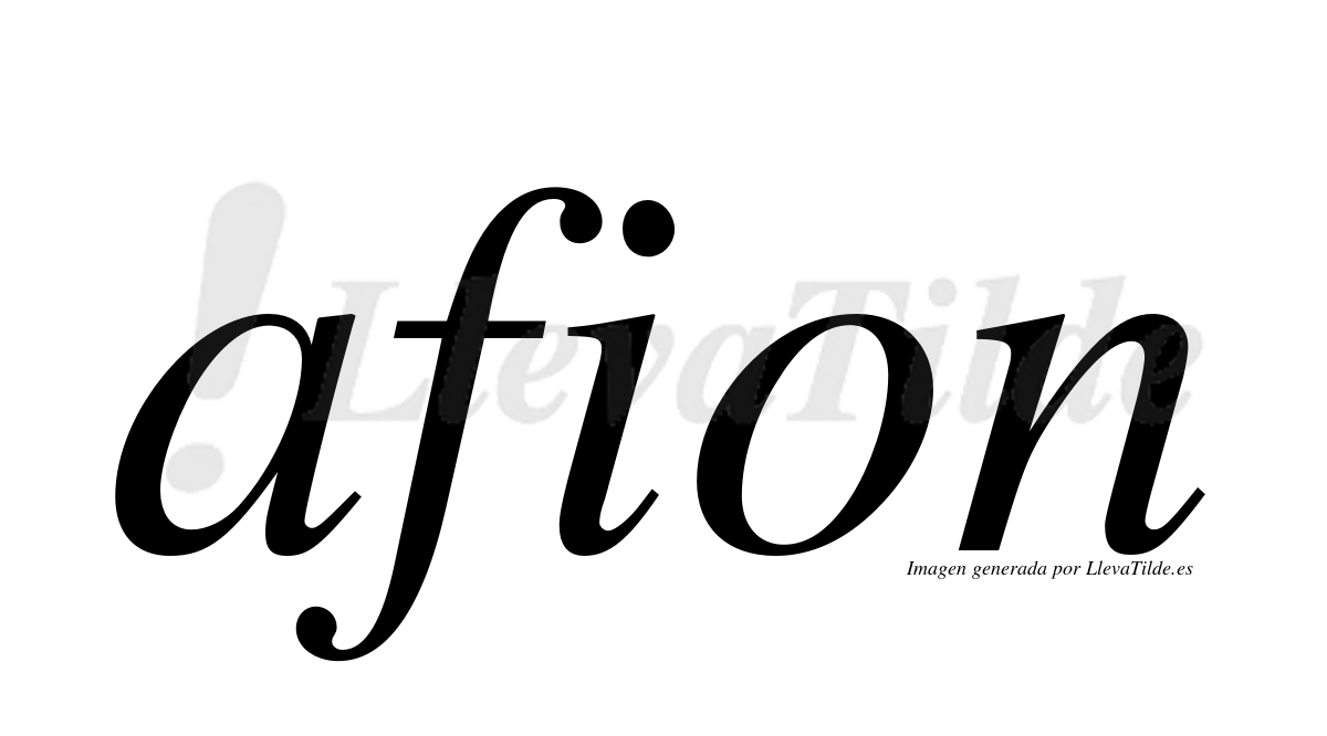 ¿Lleva tilde afion? | LlevaTilde.es