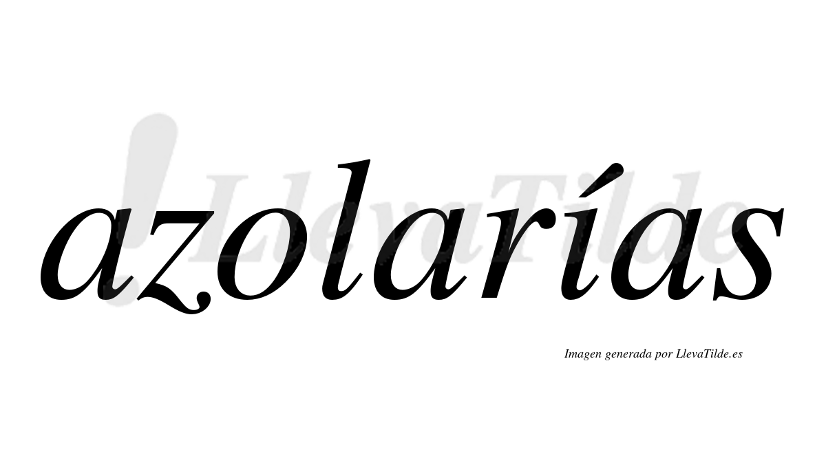 ¿Lleva tilde azolarías? | LlevaTilde.es