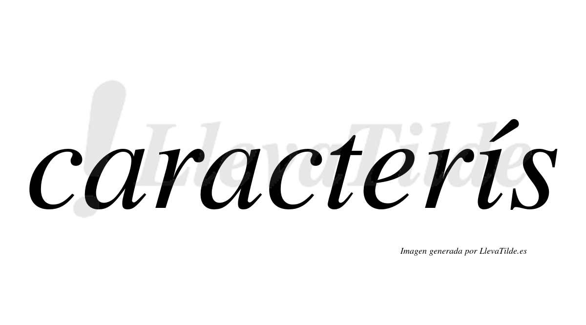 ¿Lleva tilde caracterís? | LlevaTilde.es