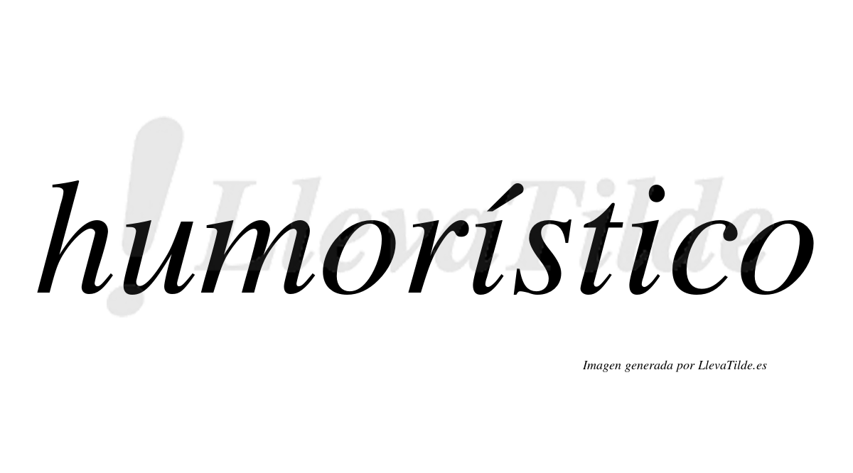 ¿Lleva tilde humorístico? | LlevaTilde.es