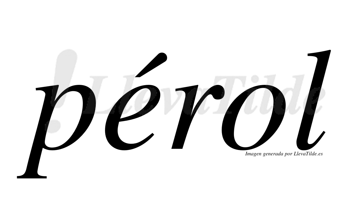 ¿Lleva tilde pérol? | LlevaTilde.es