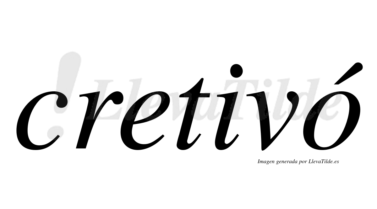 ¿Lleva tilde cretivó? | LlevaTilde.es