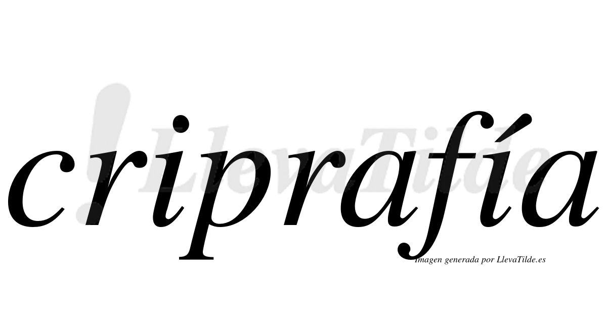 ¿Lleva tilde criprafía? | LlevaTilde.es