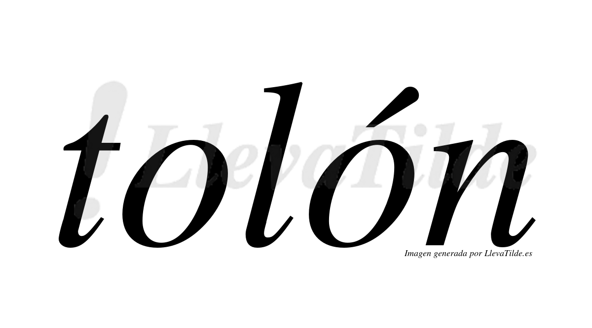 ¿Lleva tilde tolón? | LlevaTilde.es