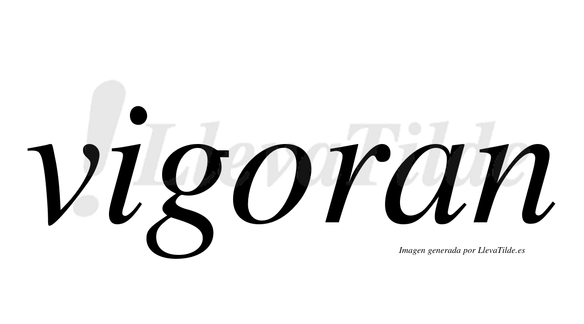 ¿Lleva tilde vigoran? | LlevaTilde.es