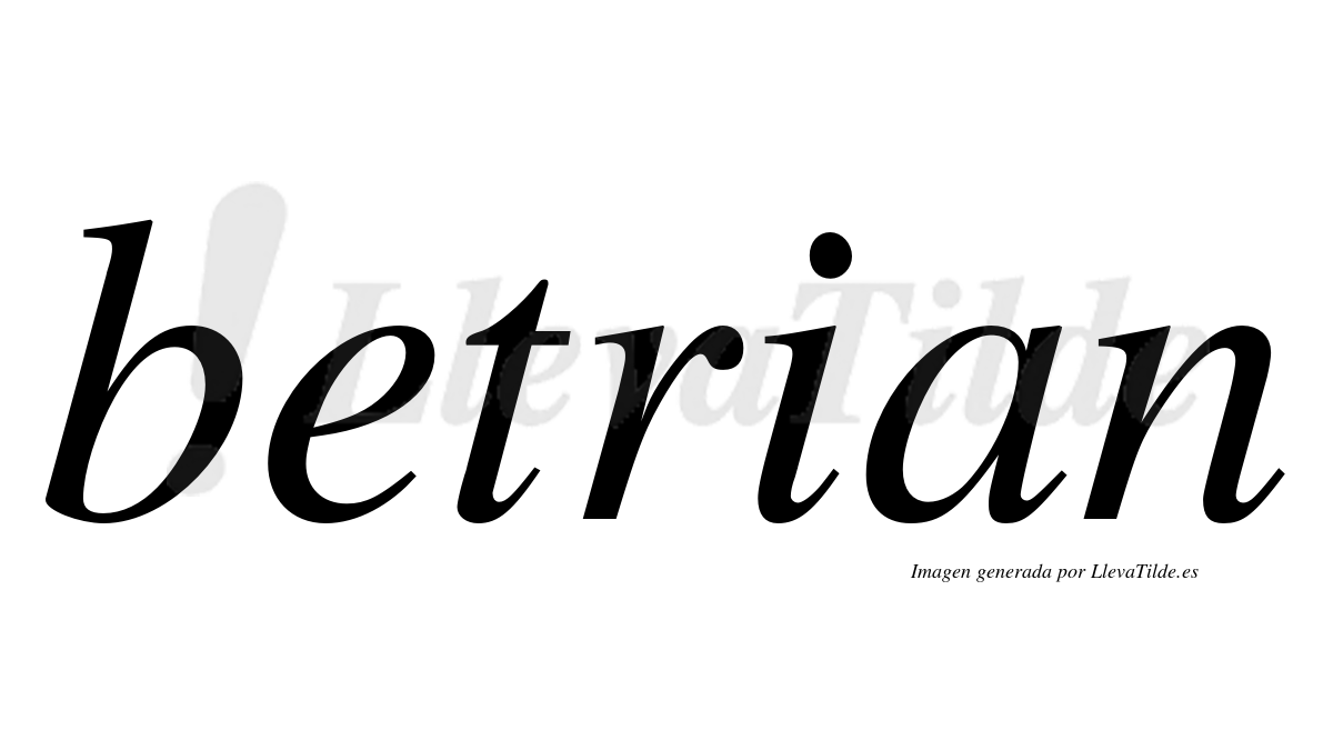 ¿Lleva tilde betrian? | LlevaTilde.es