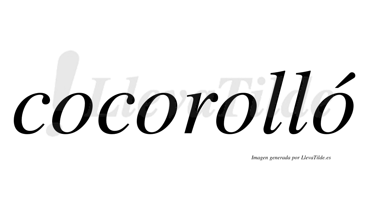 ¿Lleva tilde cocorolló? | LlevaTilde.es