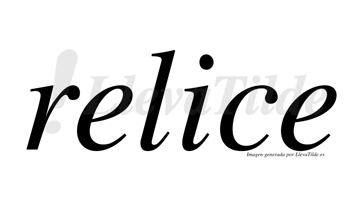 ¿Lleva tilde relice? | LlevaTilde.es