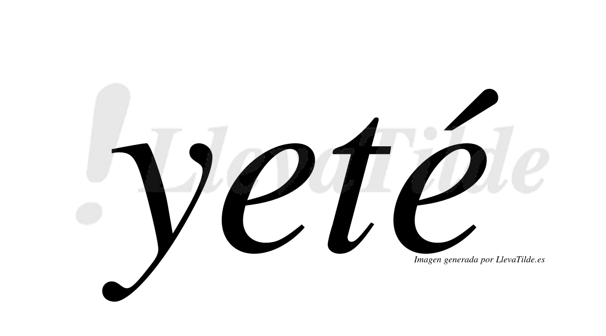 ¿Lleva tilde yeté? | LlevaTilde.es