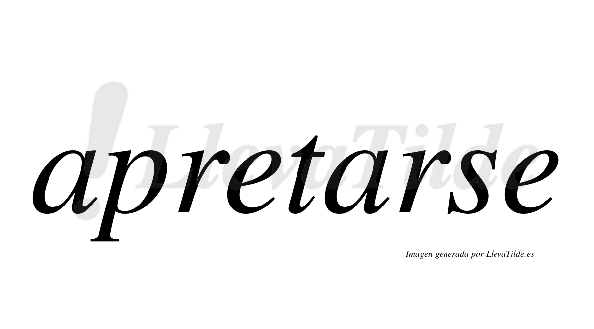 ¿Lleva tilde apretarse? | LlevaTilde.es