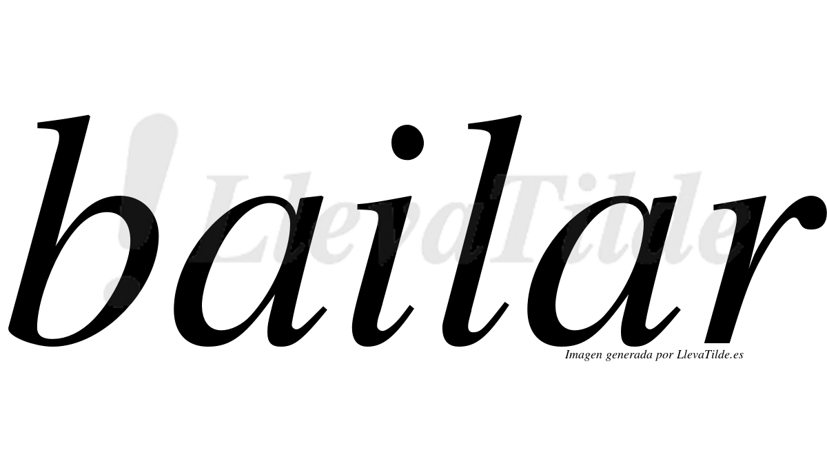 ¿Lleva tilde bailar? | LlevaTilde.es
