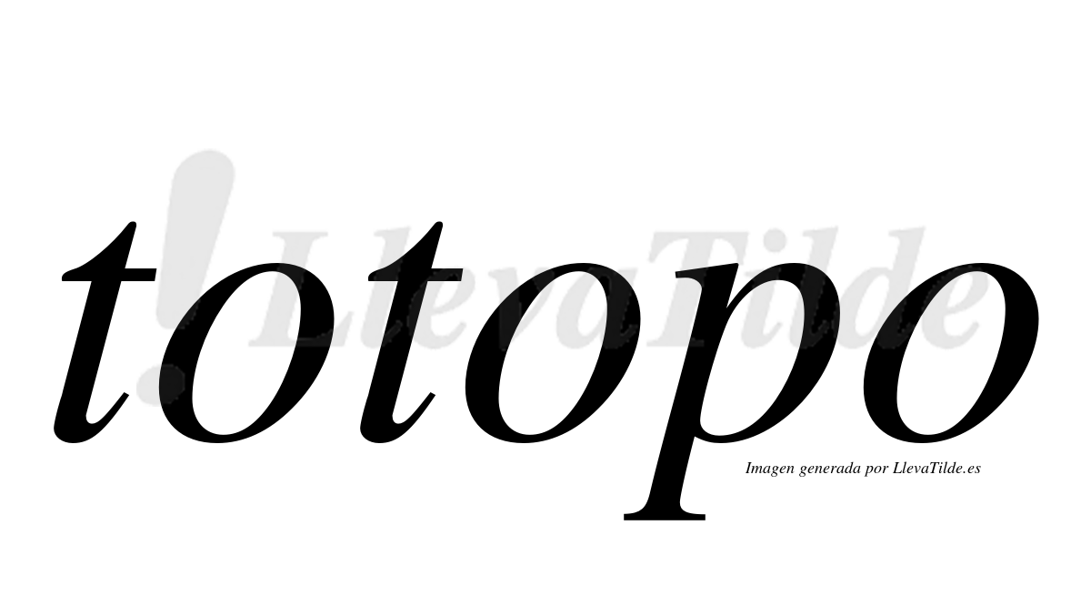 ¿Lleva tilde totopo? | LlevaTilde.es