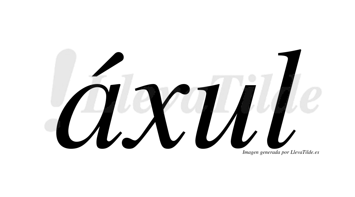 ¿Lleva tilde áxul? | LlevaTilde.es