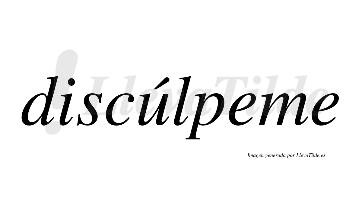 ¿Lleva tilde discúlpeme? | LlevaTilde.es