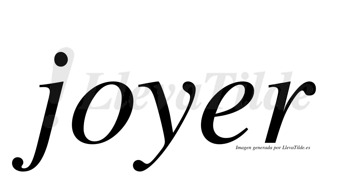 ¿Lleva tilde joyer? | LlevaTilde.es