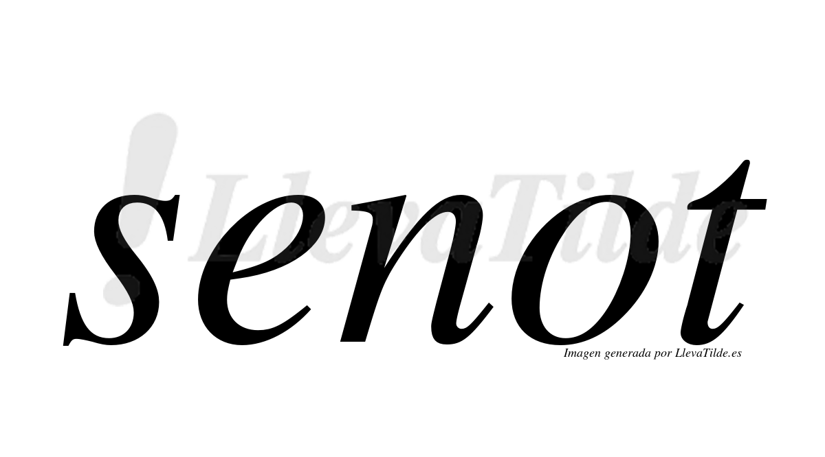 ¿Lleva tilde senot? | LlevaTilde.es