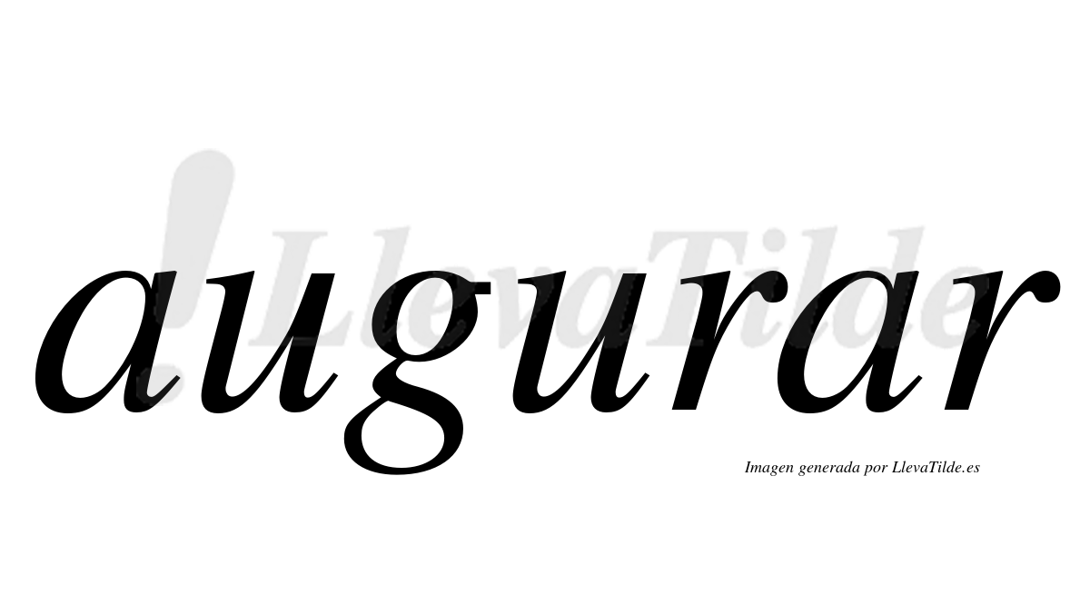 ¿Lleva tilde augurar? | LlevaTilde.es