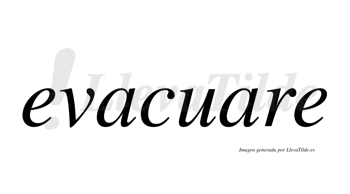 ¿Lleva tilde evacuare? | LlevaTilde.es