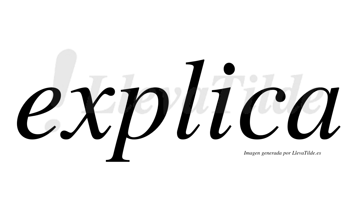 ¿Lleva tilde explica? | LlevaTilde.es