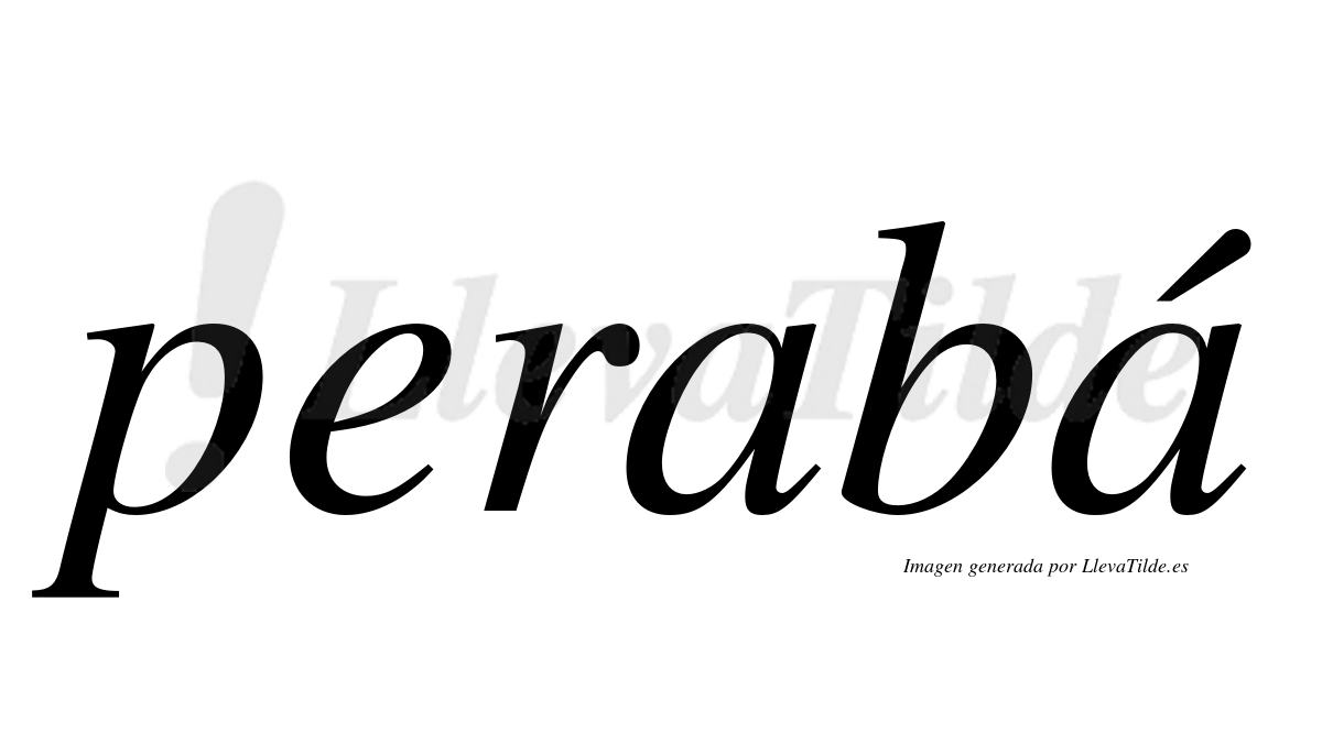 ¿Lleva tilde perabá? | LlevaTilde.es