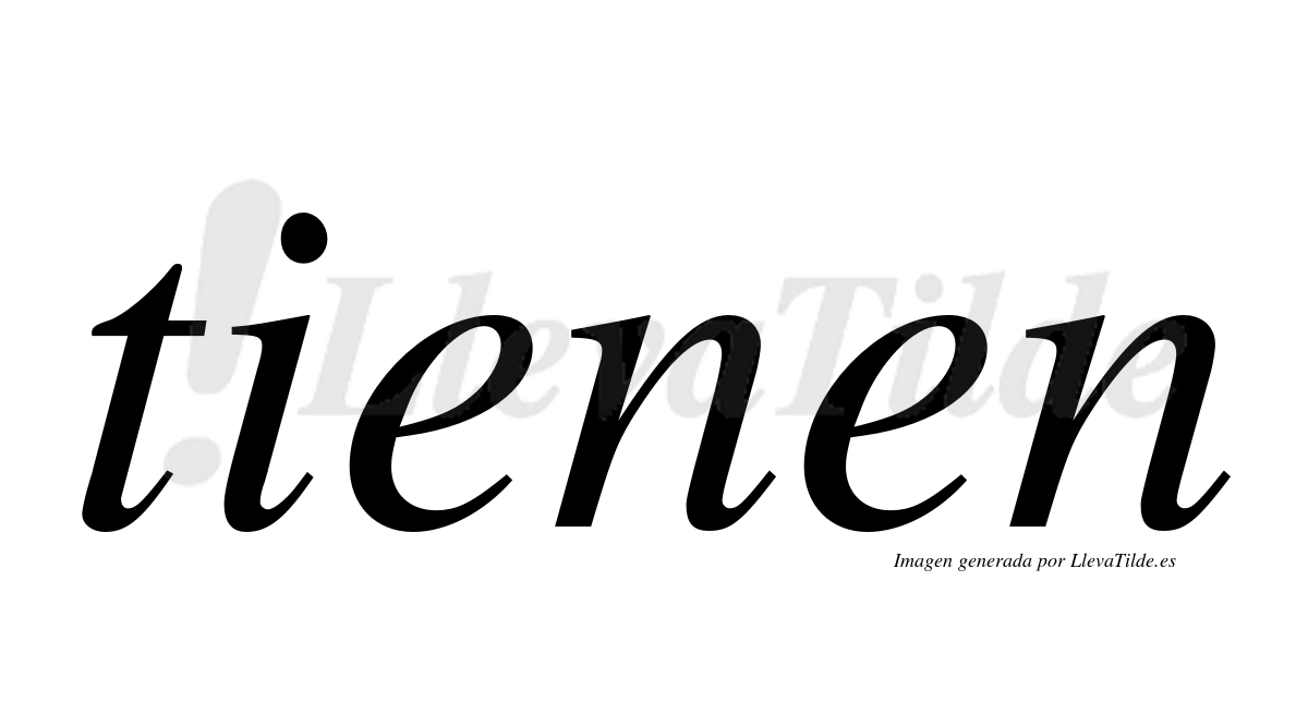 ¿Lleva tilde tienen? | LlevaTilde.es