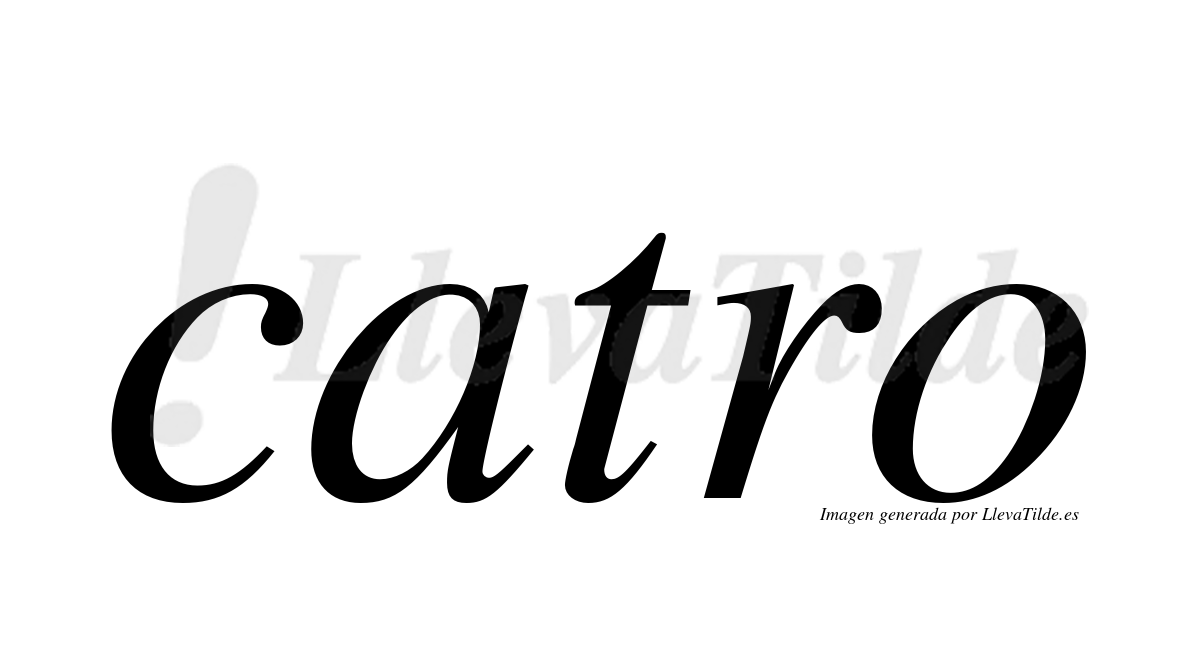 ¿Lleva tilde catro? | LlevaTilde.es