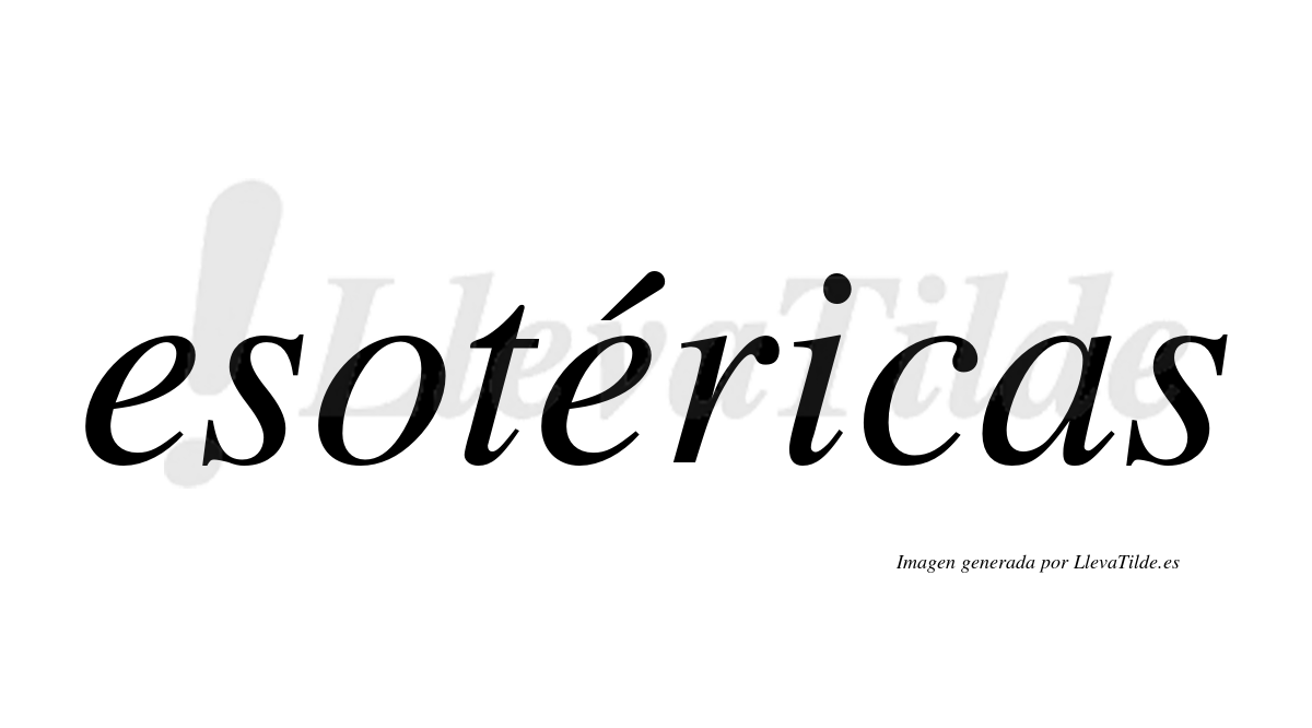 ¿Lleva tilde esotéricas? | LlevaTilde.es