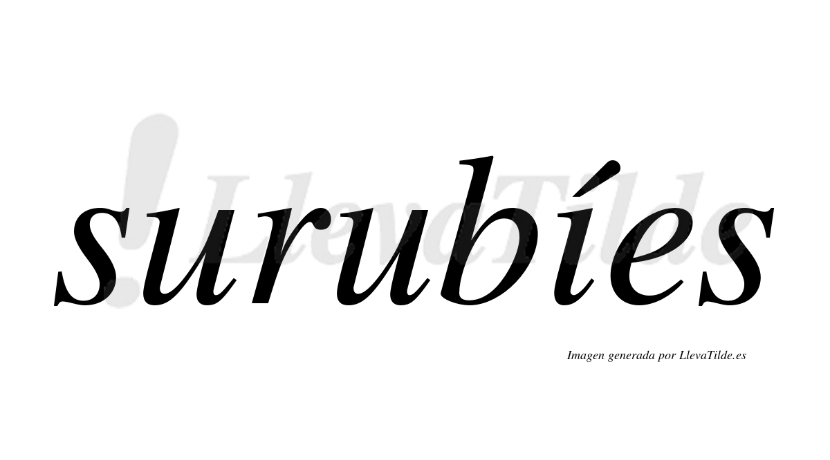 ¿Lleva tilde surubíes? | LlevaTilde.es