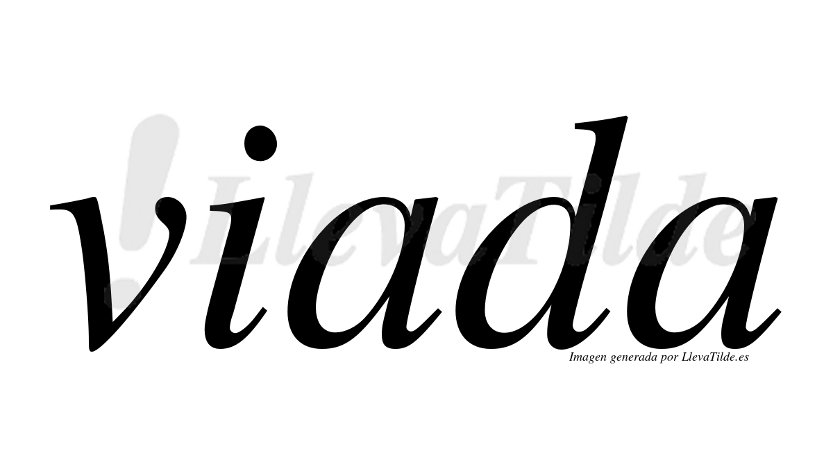 ¿Lleva tilde viada? | LlevaTilde.es