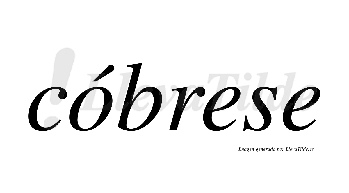 ¿Lleva tilde cóbrese? | LlevaTilde.es