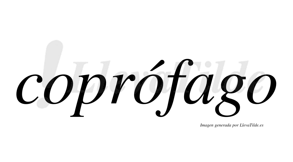 ¿Lleva tilde coprófago? | LlevaTilde.es