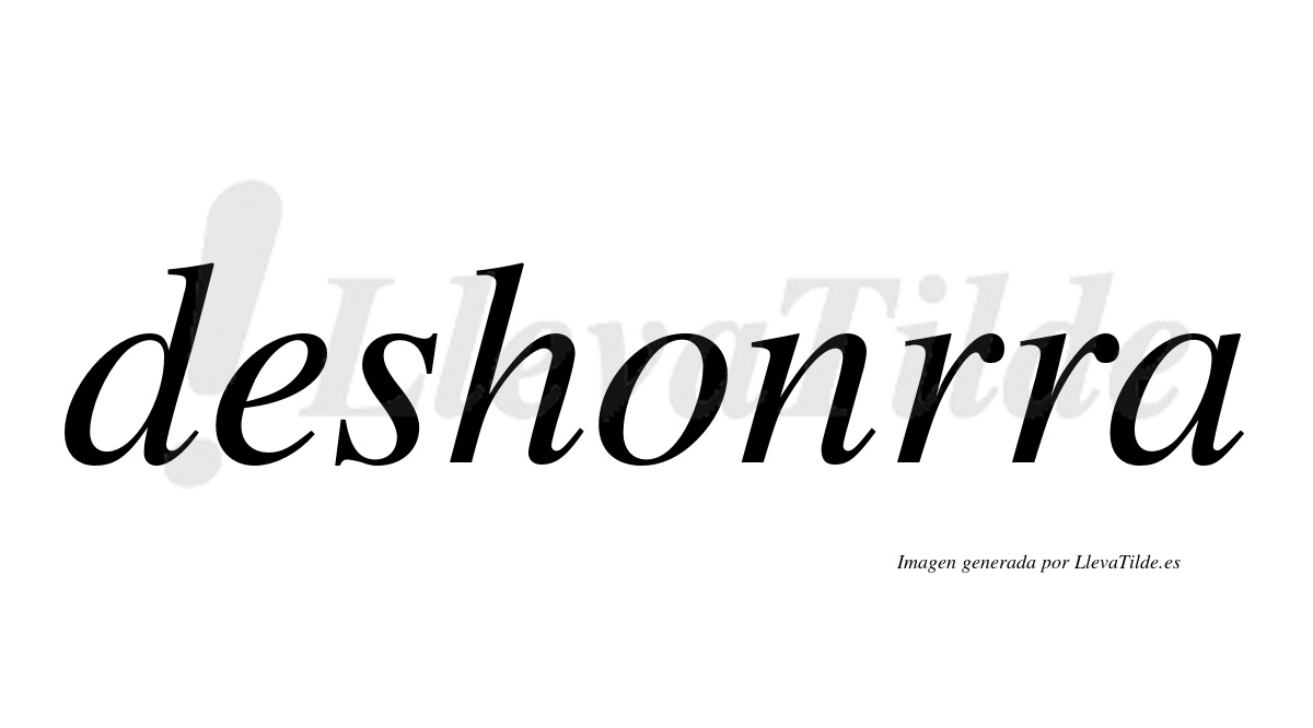 ¿Lleva tilde deshonrra? | LlevaTilde.es