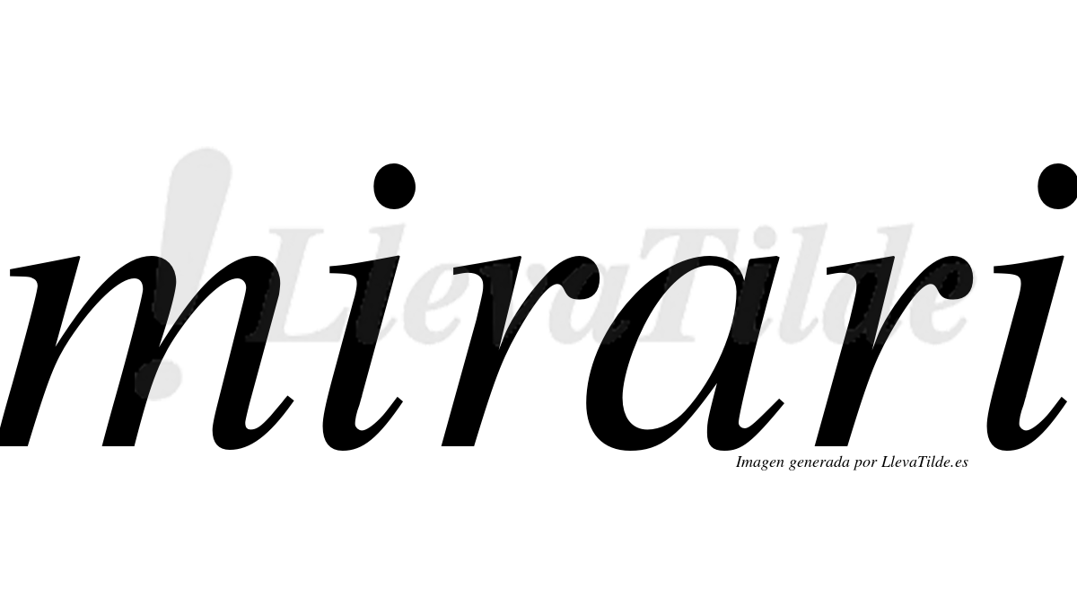 ¿Lleva tilde mirari? | LlevaTilde.es