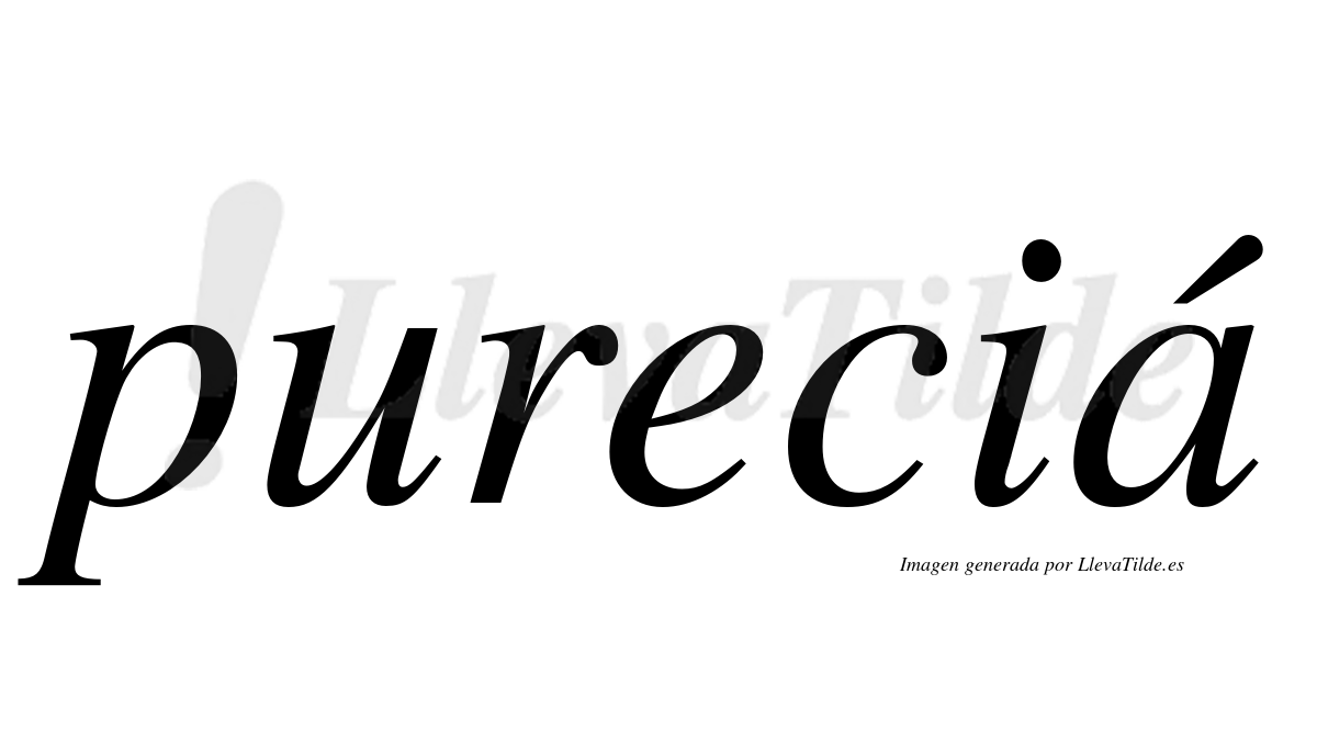 ¿Lleva tilde pureciá? | LlevaTilde.es