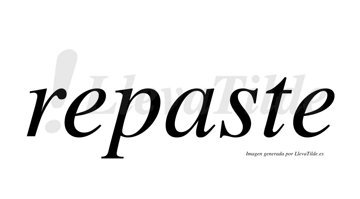 ¿Lleva tilde repaste? | LlevaTilde.es