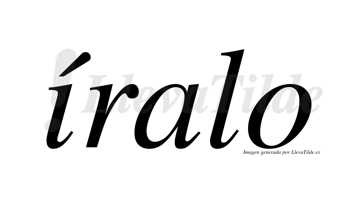 ¿Lleva tilde íralo? | LlevaTilde.es